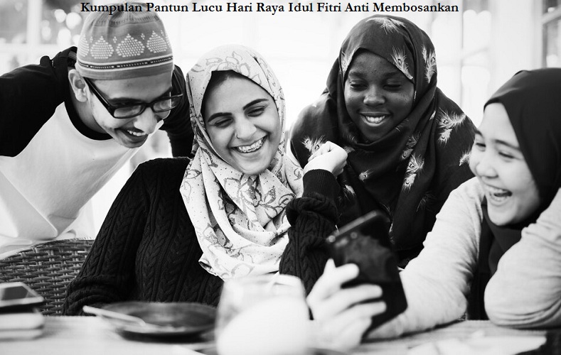 Kumpulan Pantun Lucu Hari Raya Idul Fitri Anti Membosankan